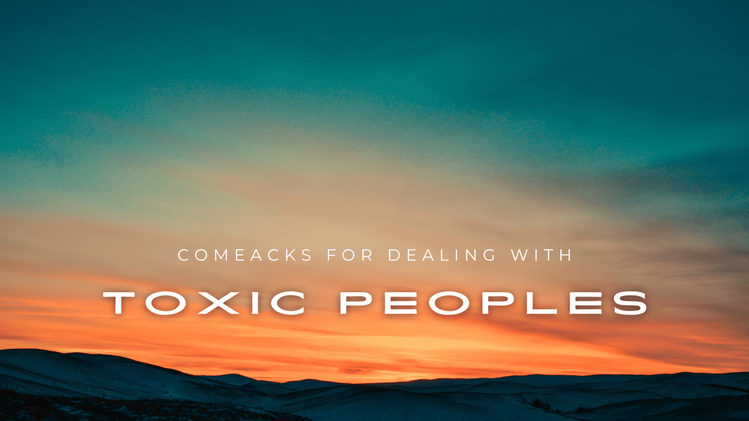 50+ savage comebacks for dealing with toxic people