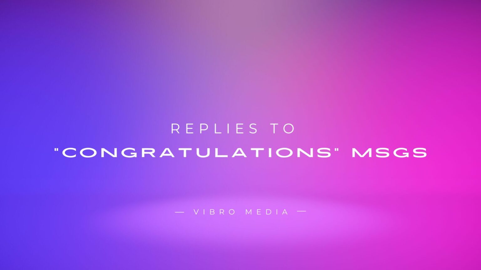 200 Creative Ways to Respond to 'Congratulations' Messages