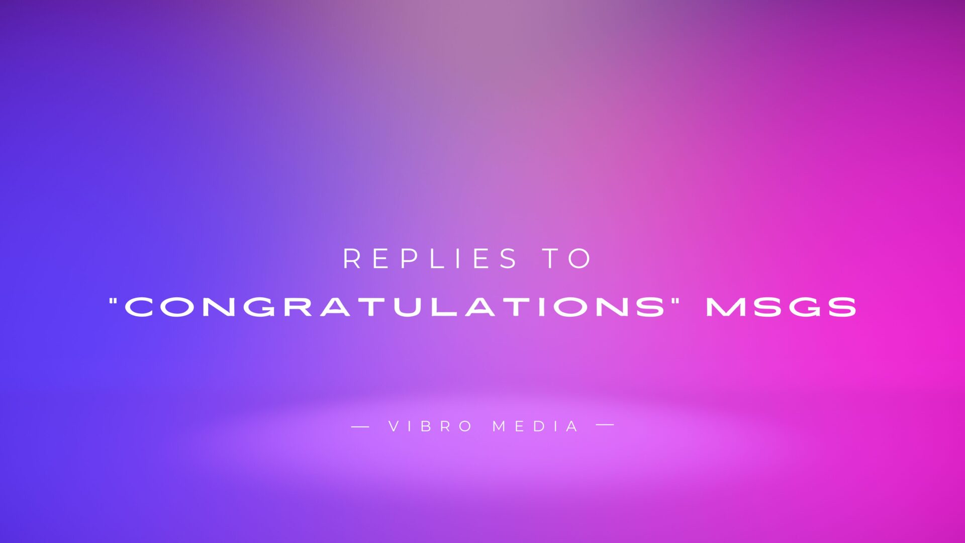200 Creative Ways to Respond to 'Congratulations' Messages