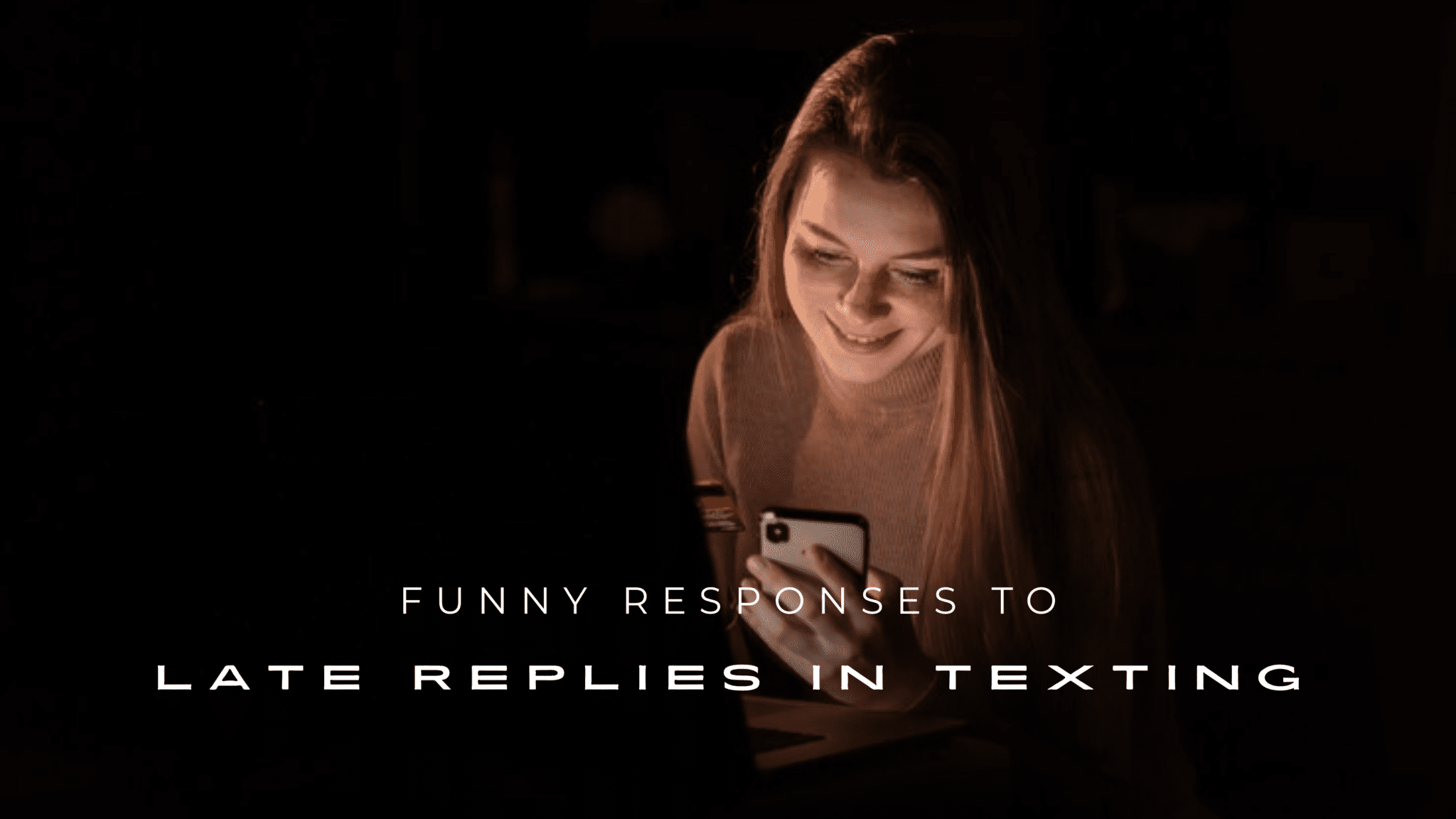 200+ Funny Responses To Late Replies In Texting