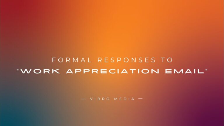 200+ Formal Responses To "Work Appreciation Email"