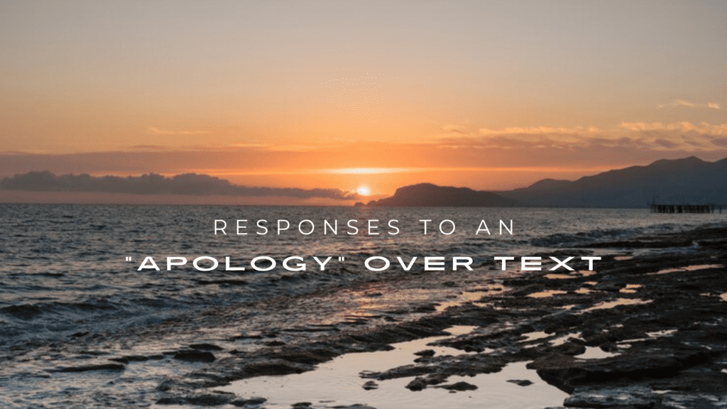 200+ Responses To An "Apology" Over Text | Best Collection