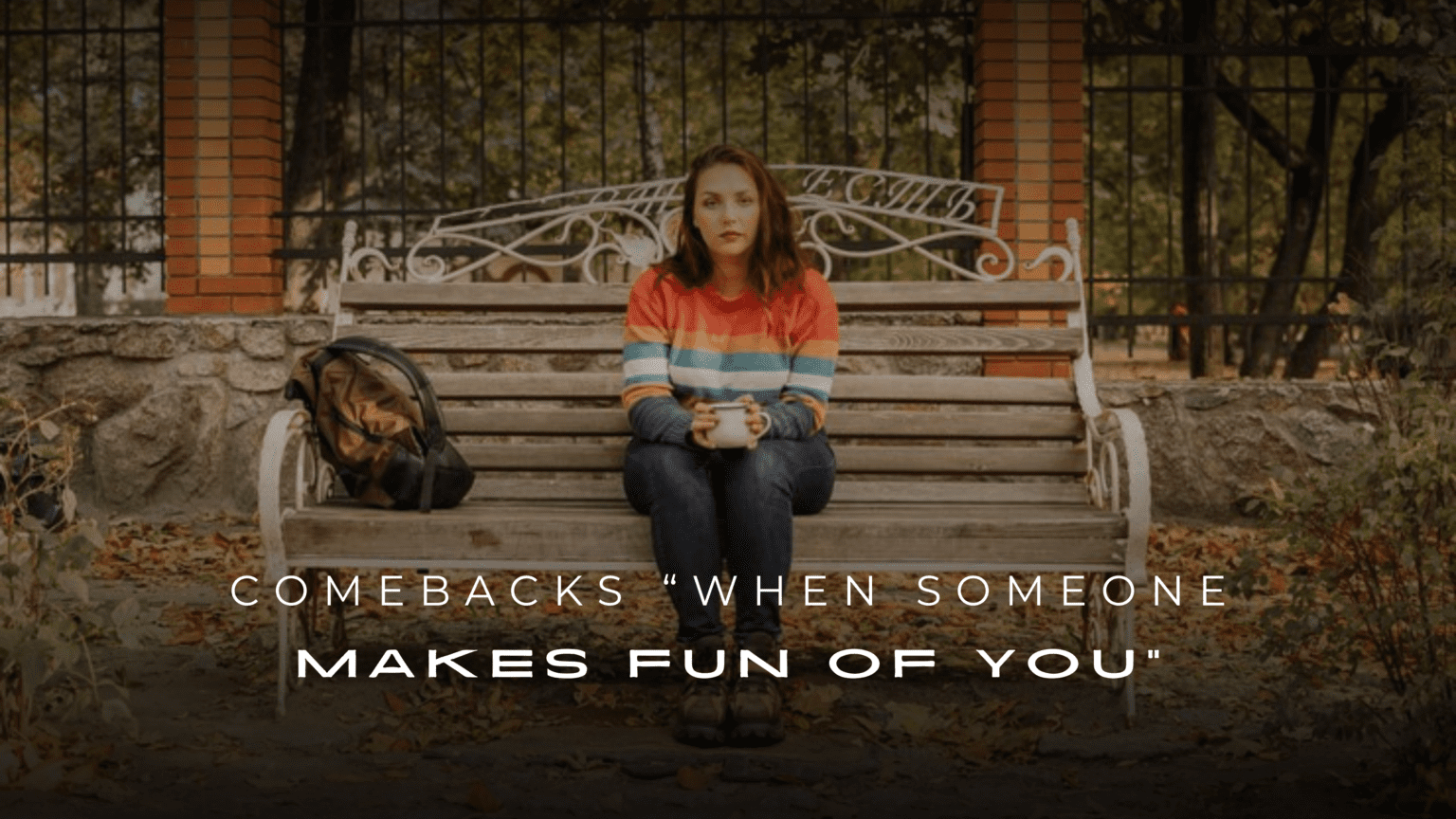 200+ Powerful Comebacks "When Someone Makes Fun Of You"