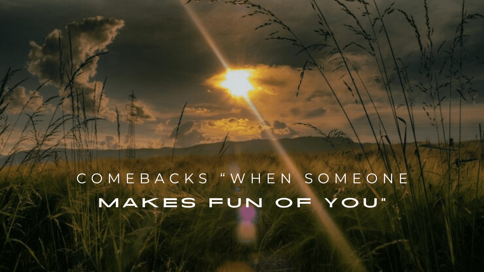 200+ Powerful Comebacks "When Someone Makes Fun Of You"