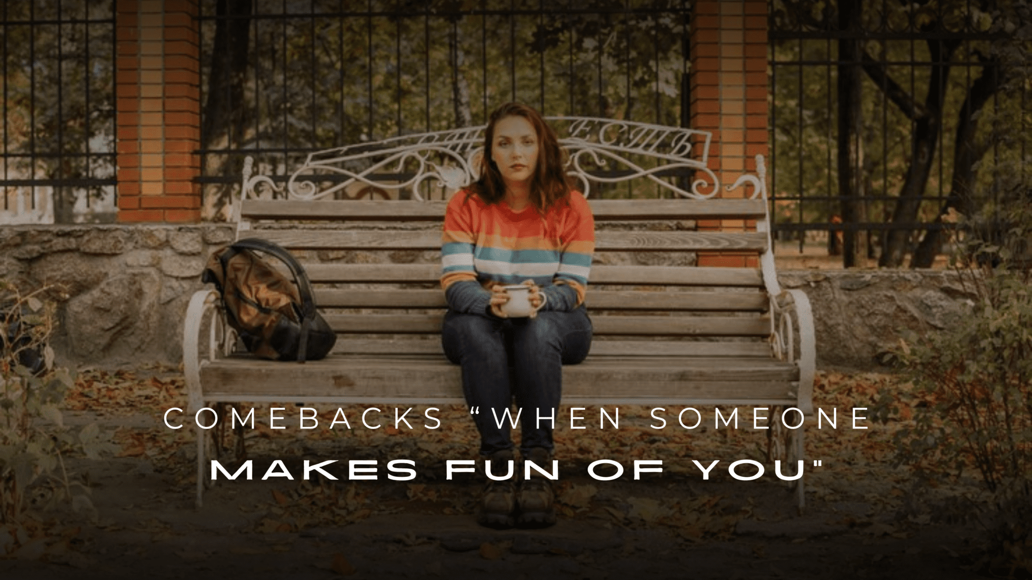 200+ Powerful Comebacks "When Someone Makes Fun Of You"