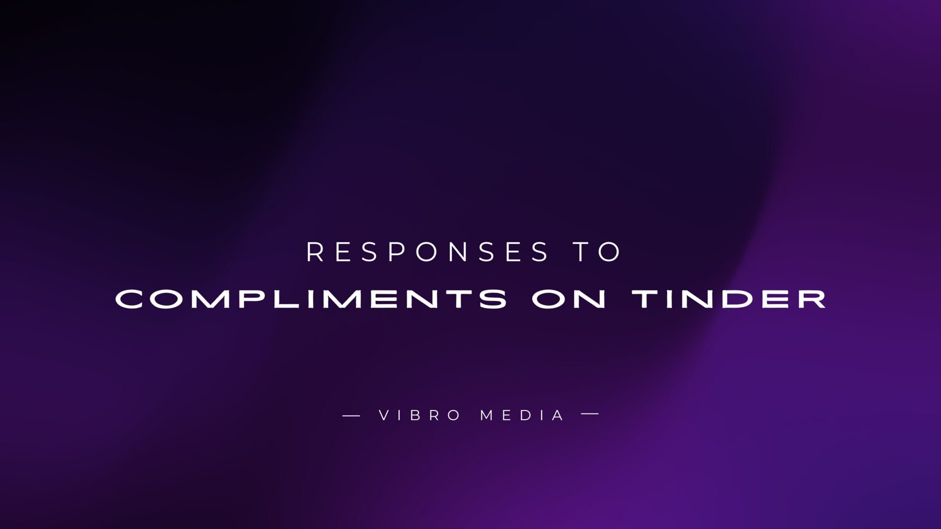 How to Respond to Compliments on Tinder : 200+ Responses