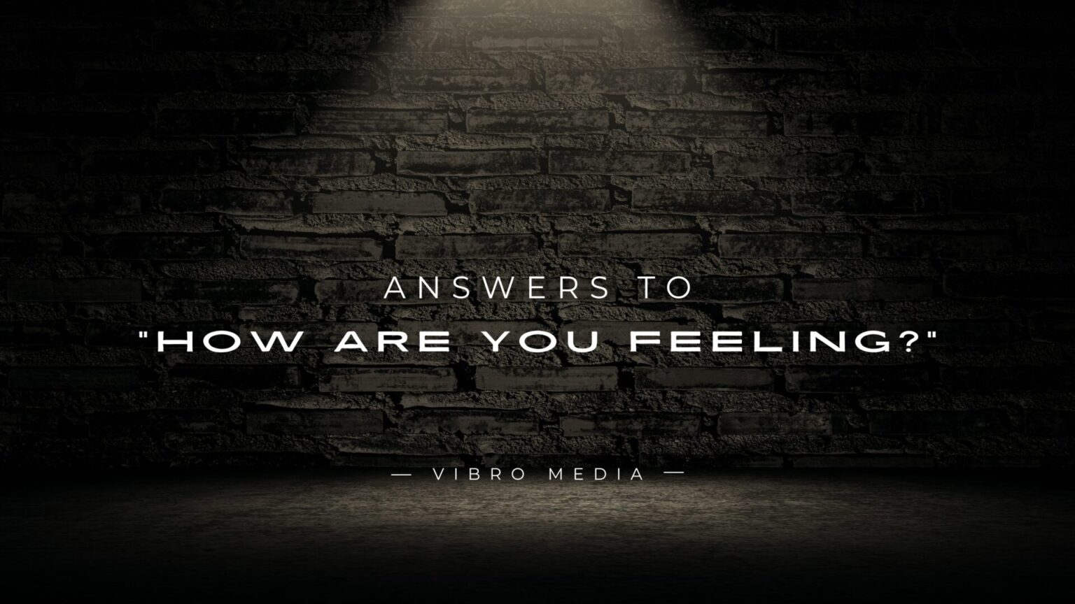 How to Respond to "How Are You Feeling?" : 210+ Answers