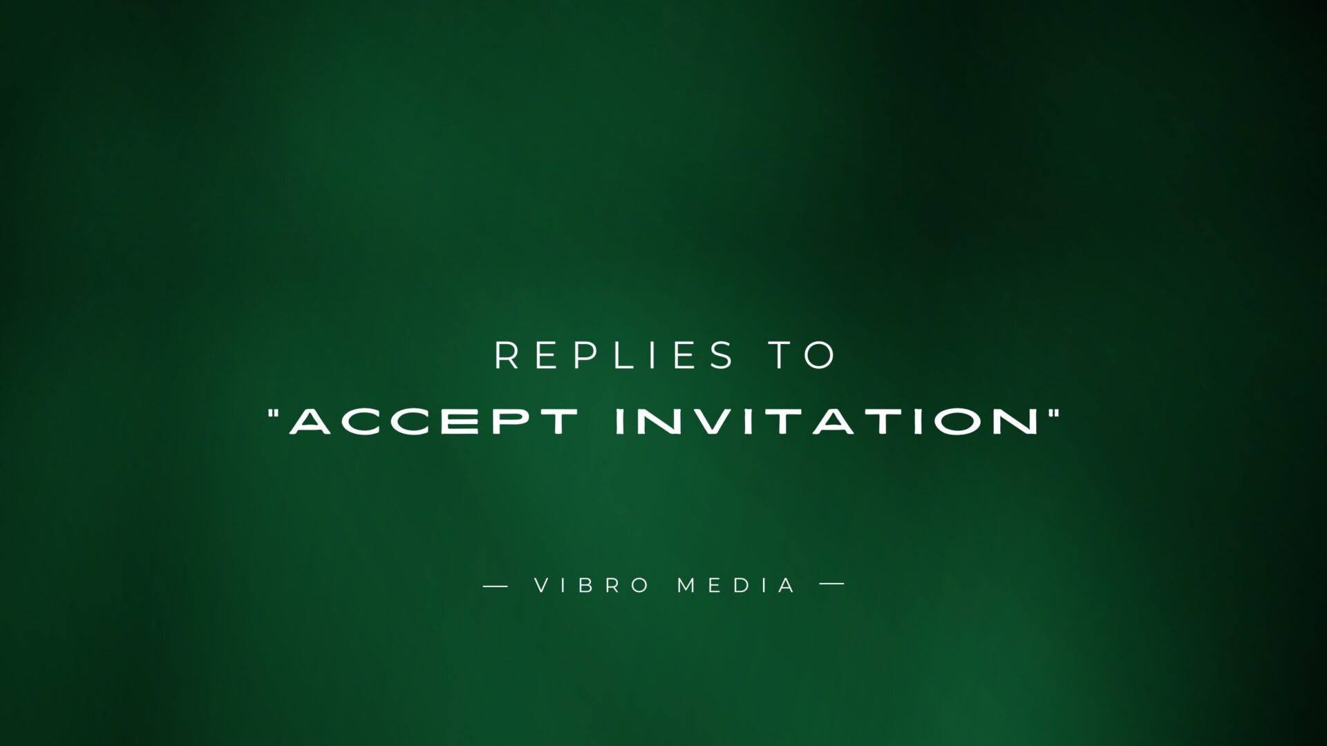 200+ Best Replies to "Accept Invitation" Professionally