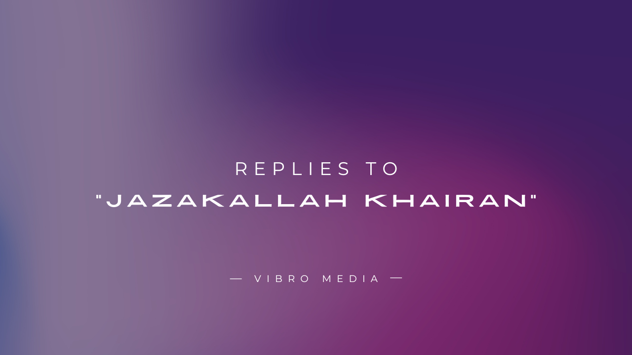 200+ Best Replies to "Jazakallah Khairan" Islamic Greeting