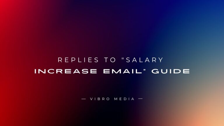 200+ Best Replies to "Salary Increase Email" Guide