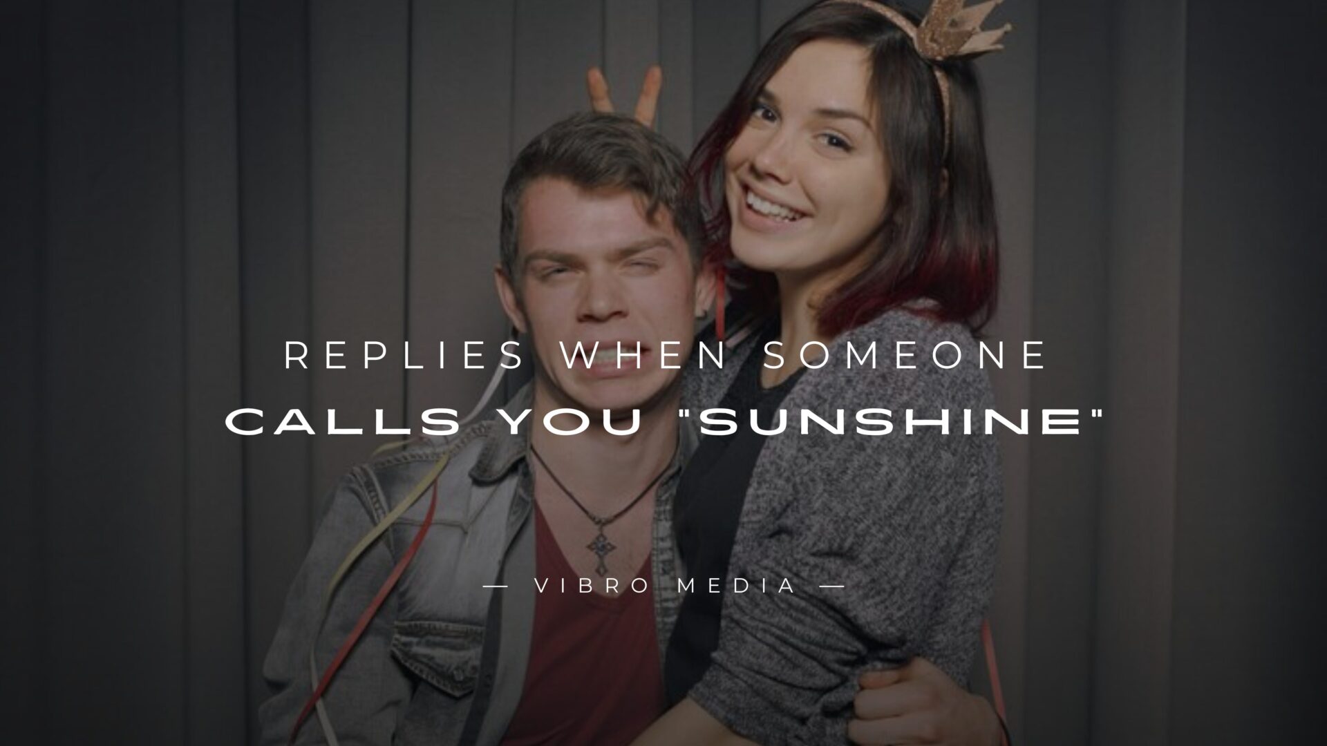 200+ Best Replies When Someone Calls You "Sunshine"