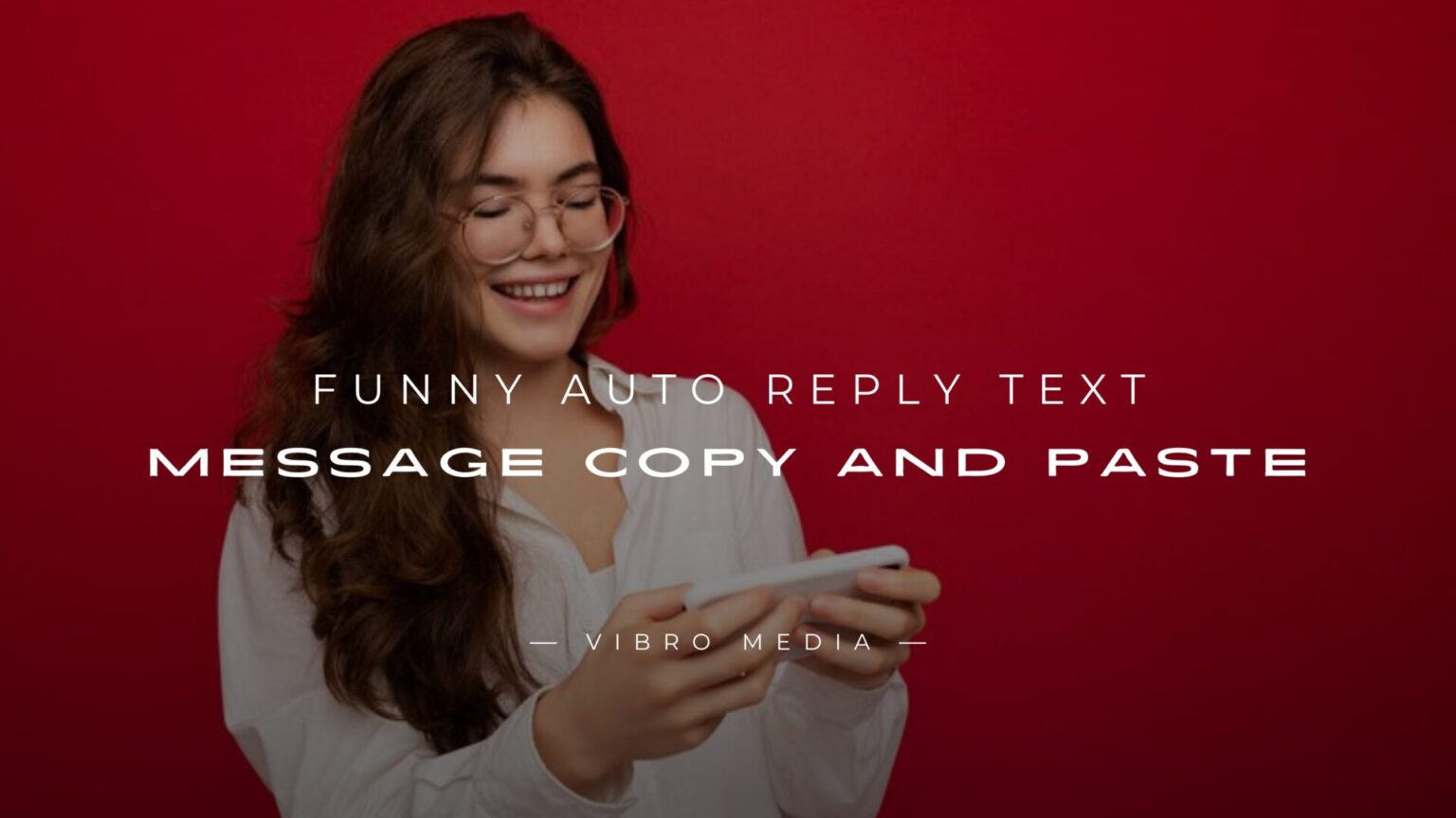 200+ Funny Auto Reply Text Message Copy and Paste