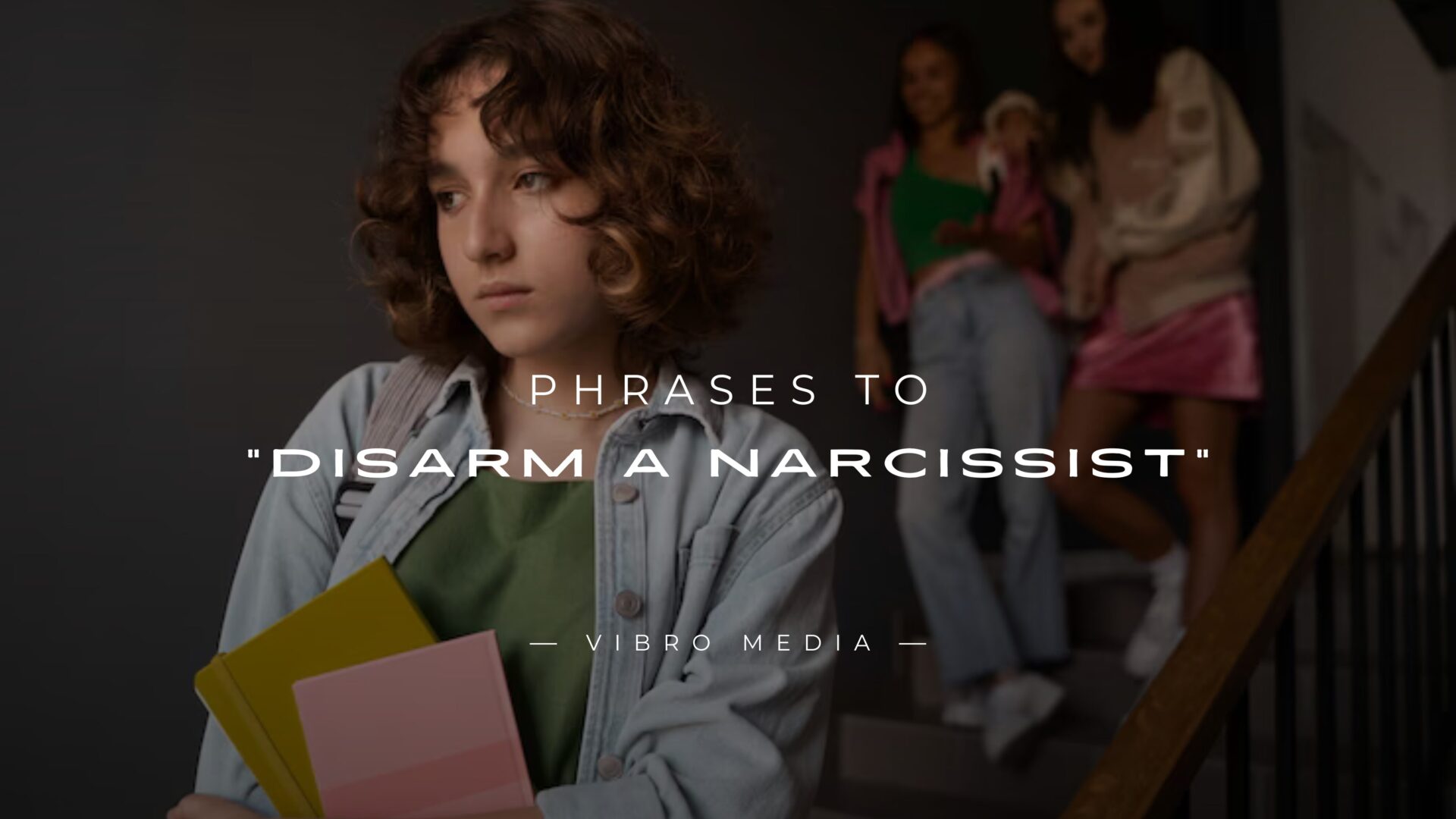 200+ Phrases to "Disarm a Narcissist" & Take Control