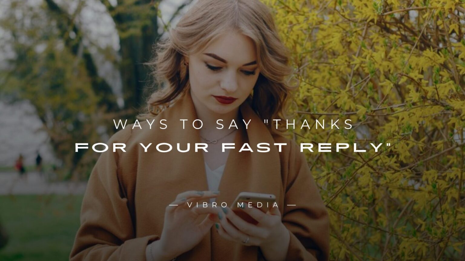 200+ Polite Ways to Say "Thanks for Your Fast Reply"