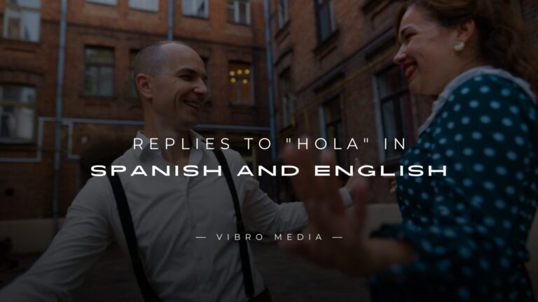 200+ Best Replies to "Hola" in Spanish and English