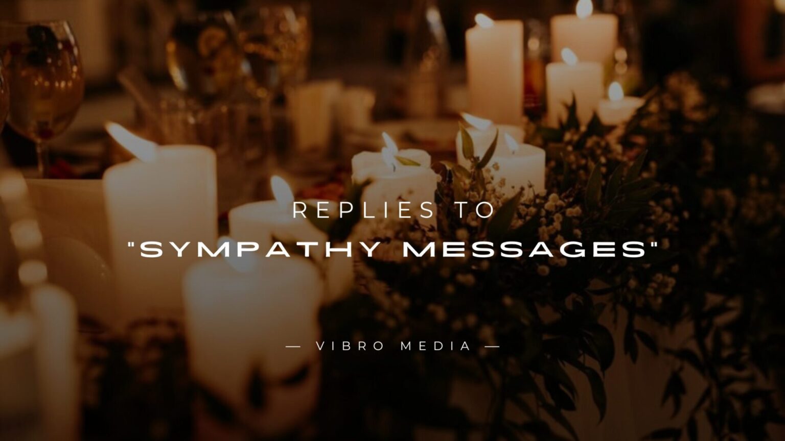 200+ Replies to "Sympathy Messages": How to Respond