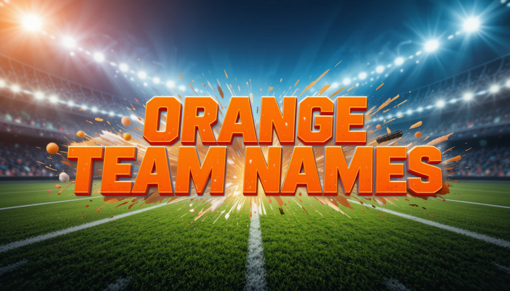 Orange Team Names: Creative, Funny, and Unique Ideas - Vibro Media