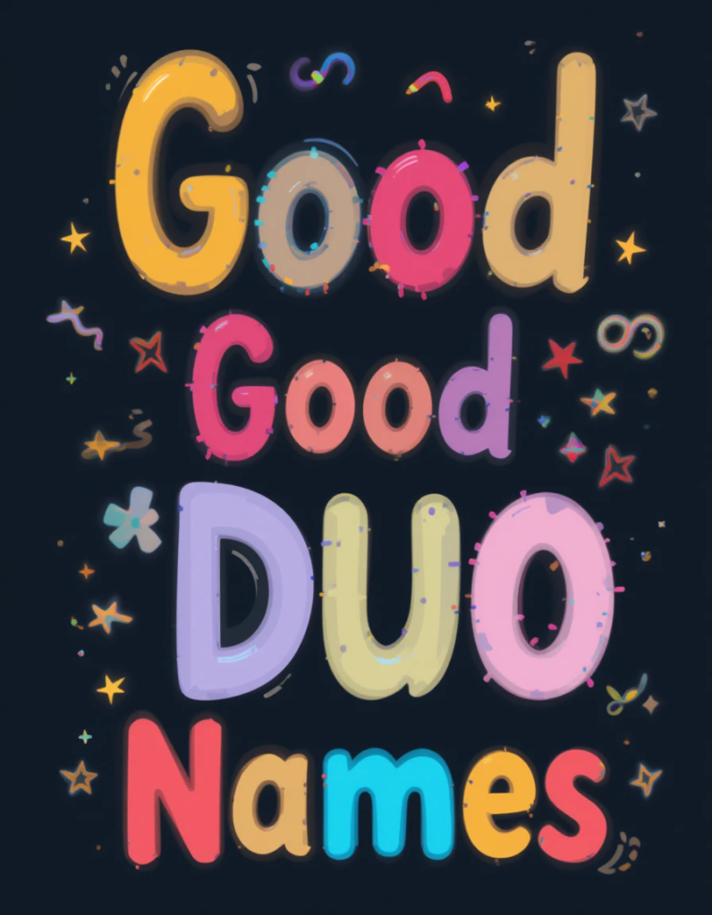 Good Duo Names: Discover Best Of All Collection - Vibro Media