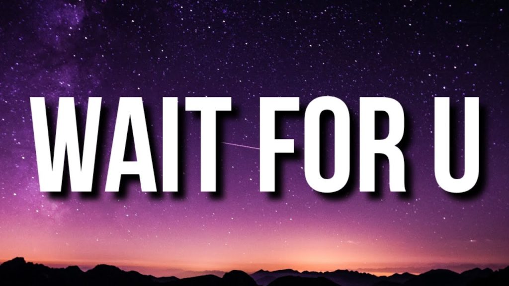 Wait for You Lyrics Future: Exploring the Emotion and Meaning Behind ...