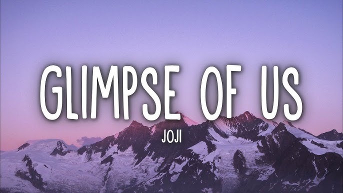 Glimpse of Us Song Meaning: A Deep Dive into Joji’s Emotional ...