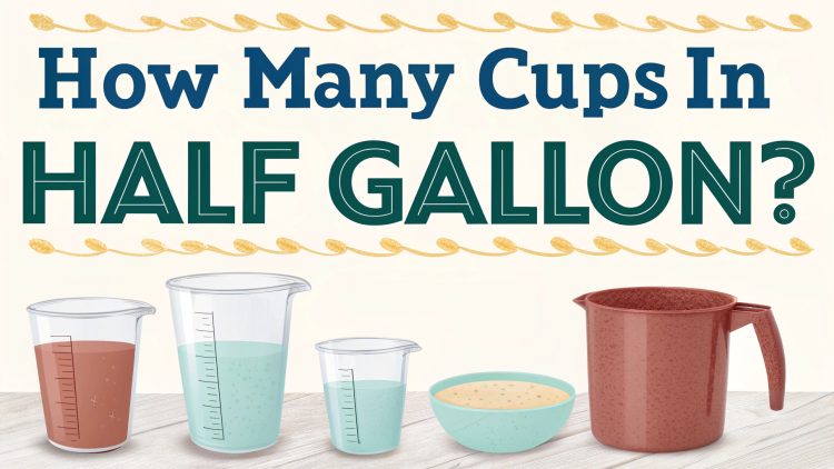 How Many Cups Is in a Half a Gallon: Your Essential Guide - Vibro Media