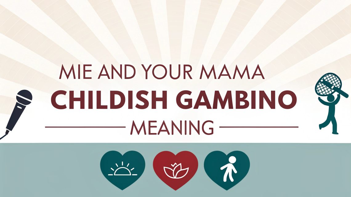Me and Your Mama Childish Gambino Meaning: A Soulful Ride - Vibro Media