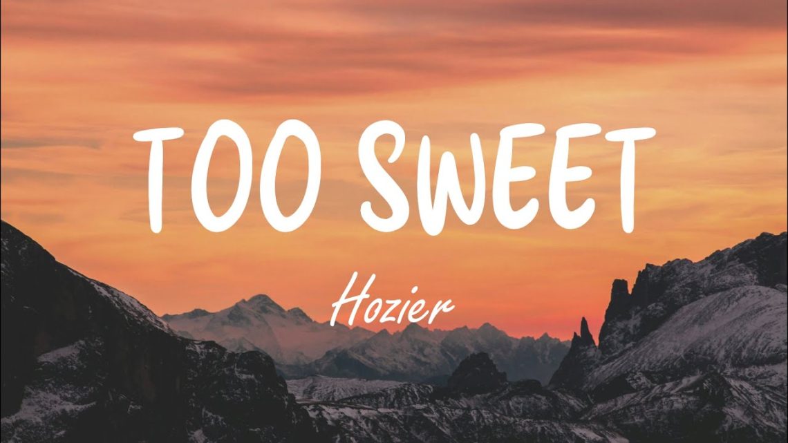 Hozier Too Sweet Lyrics: A Deep Dive into the 2024 Hit Song - Vibro Media