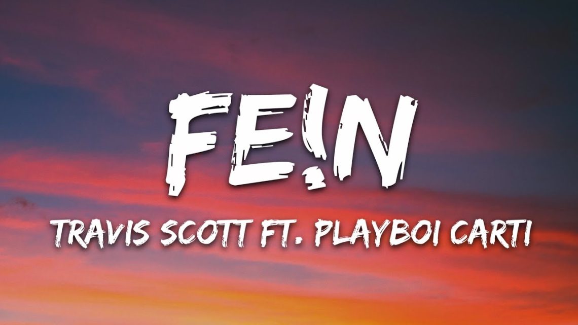 Fein Lyrics: Unpacking Travis Scott’s High-Energy Anthem from Utopia ...
