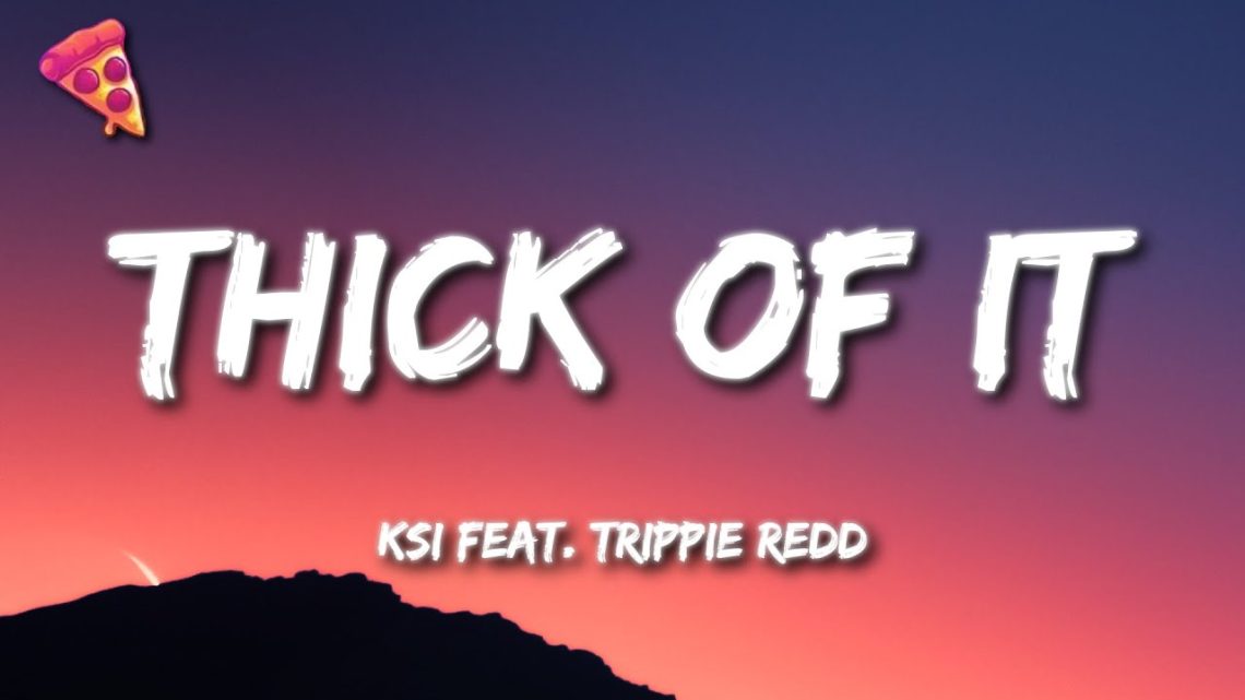 KSI Thick of It Lyrics: A Deep Dive into the 2024 Viral Sensation ...