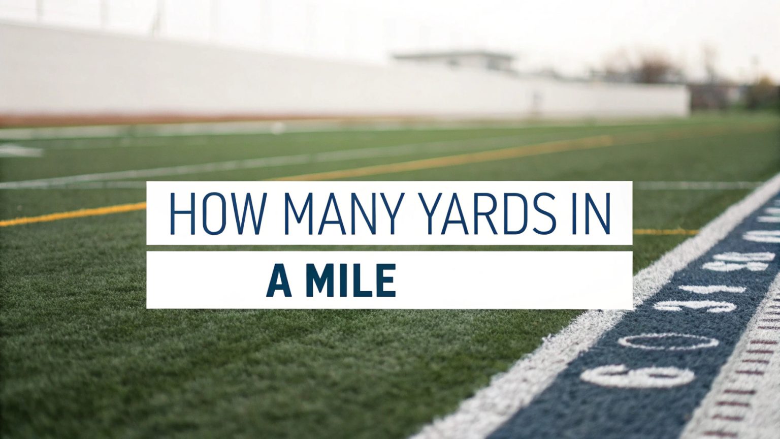 How Many Yards in a Mile: A Comprehensive Guide to Converting Miles to ...