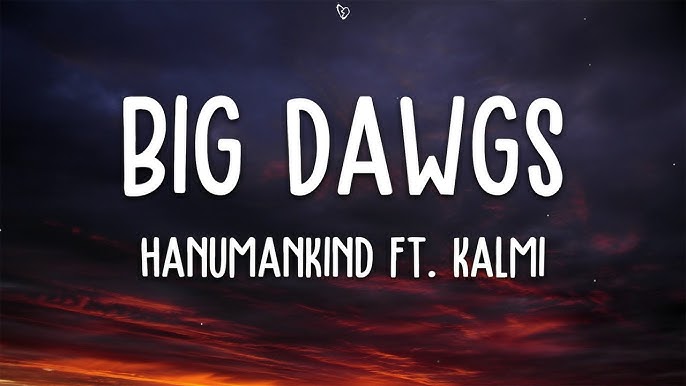 Hanumankind Big Dawgs Lyrics: A Raw Celebration of Hustle and Heart ...