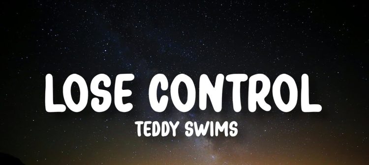 Lose Control Lyrics: Exploring Teddy Swims Soulful 2024 Anthem - Vibro ...