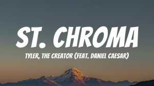 St Chroma Lyrics: Unveiling Tyler, The Creator Bold Anthem - Vibro Media