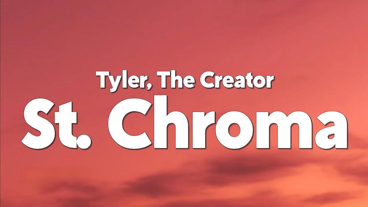 St Chroma Lyrics: Unveiling Tyler, The Creator Bold Anthem - Vibro Media