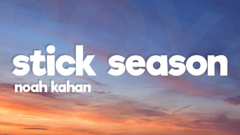 Noah Kahan Stick Season Lyrics: A Deep Dive into Heartbreak and ...