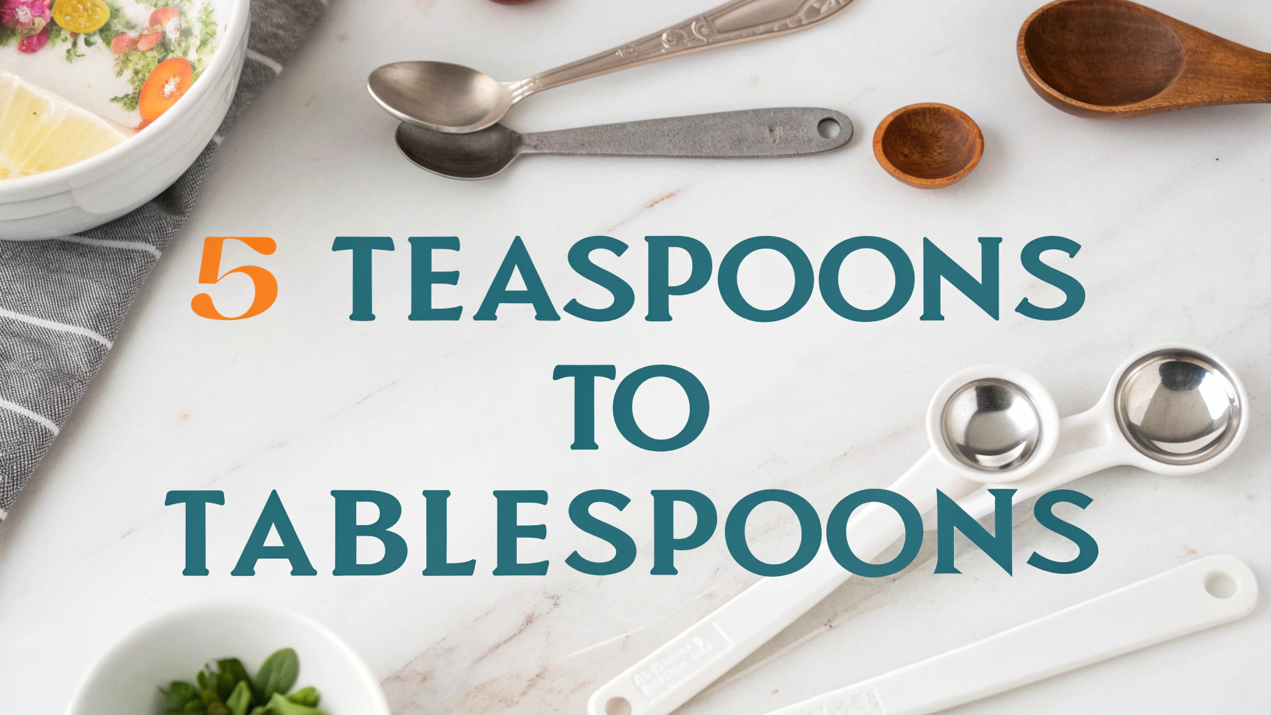 5 Teaspoons to Tablespoons: A Comprehensive Guide to Kitchen ...
