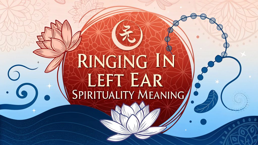 Ringing In Left Ear Spirituality Meaning: Empowering Signs of Awakening ...